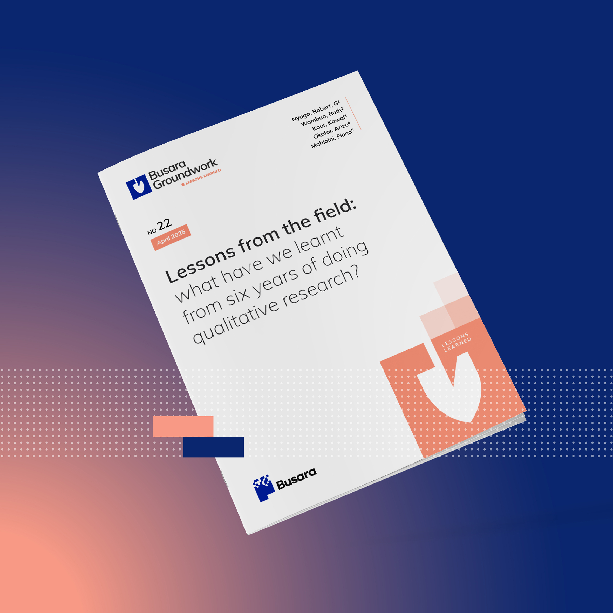 Lessons from the field: what have we learnt from six years of doing qualitative research? - Busara